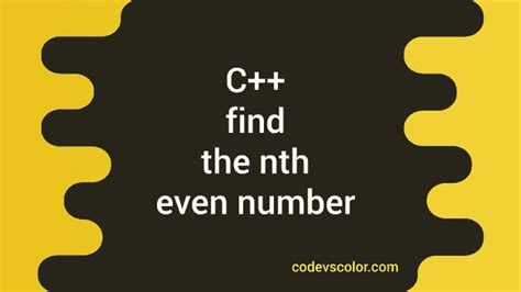 C Program To Find The Nth Even Number Codevscolor