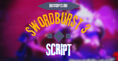 Swordburst 3 Script Rbx Scripts