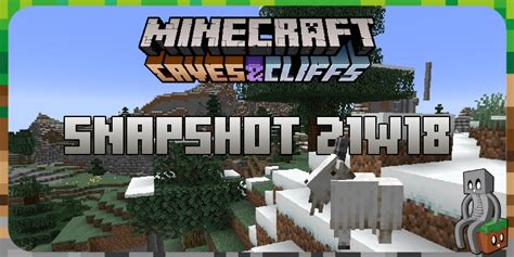 Minecraft 1 17 Snapshot 21w18a Minecraft France