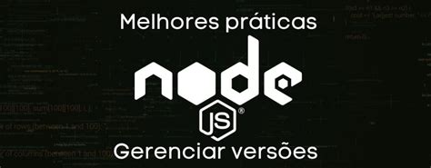 Como Verificar E Atualizar Sua Versão Do Nodejs Wildarte