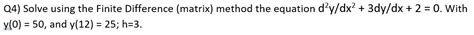 Solved Q4 Solve Using The Finite Difference Matrix Method