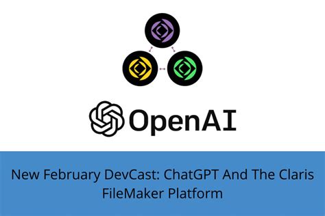 New February DevCast ChatGPT And The Claris FileMaker Platform