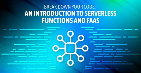 Linode On Linkedin Break Down Your Code An Introduction To Serverless