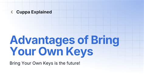 Advantages Of Bring Your Own Keys Cuppa Explained