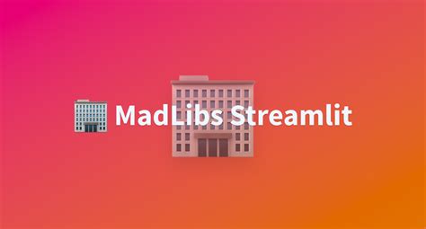 🏢 Madlibs Streamlit A Hugging Face Space By Awacke1