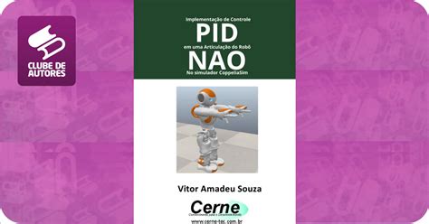 Implementação De Controle Pid Em Uma Articulação Do Robô Nao No Simulador Coppeliasim Por Vitor