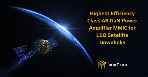 Highest Efficiency Class AB GaN PA MMIC For LEO Satellite Downlinks
