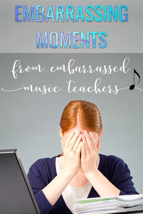 Embarrassing Moments From Embarrassed Music Teachers The Yellow Brick