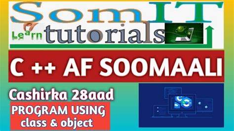 C Af Somali Program Using Class And Object 28 Youtube