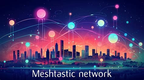 How To Setup Join And Use A Meshtastic Network Geeky Gadgets
