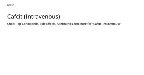 Cafcit Intravenous Meds Is