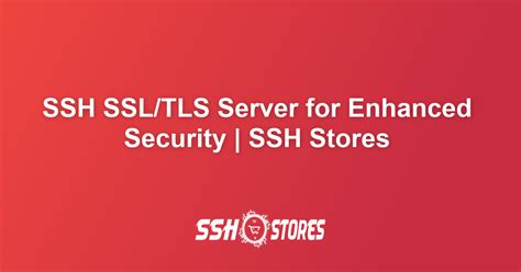 Free SSH SSL TLS Server Enhanced Security SSH Stores