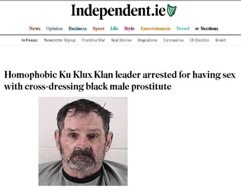 Homophobic Kkk Leader Arrested For Having Sex With Cross Dressing Black Male Prostitute R