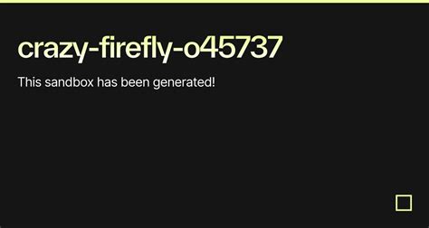 Crazy Firefly O Codesandbox Crazy Firefly O Codesandbox