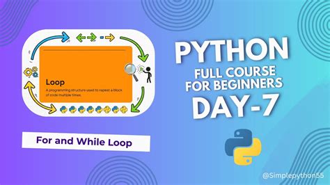 For And While Loop Explained Episode 7 Python Full Course For