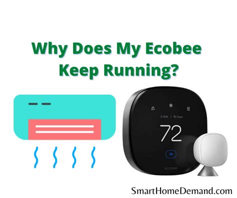 Why Does My Ecobee Keep Running 8 Main Reasons Why Smart Home Demand