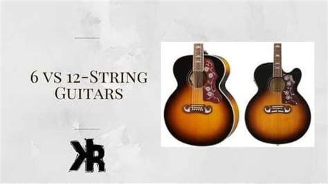 6 String Vs 12 String Guitars Primary Differences Killer Rig