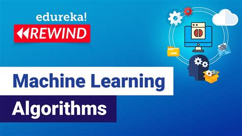 machine learning algorithms machine learning tutorial ml training edureka ml ds rewind