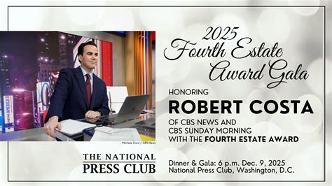 2025 Fourth Estate Award Gala Honoring Robert Costa Of Cbs News ‘cbs
