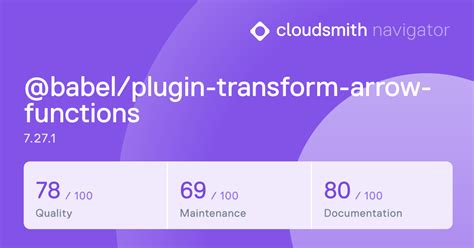 Babelplugin Transform Arrow Functions 7271 Npm Package Quality Cloudsmith Navigator