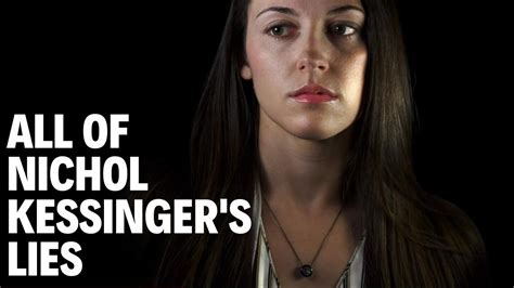 All Of Nichol Kessingers Lies Youtube