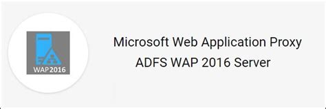 Upgrade Web Application Proxy Wap For Adfs To 20162019 • Nolabnoparty
