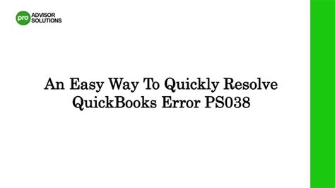 ppt an easy way to quickly resolve quickbooks error ps038 powerpoint