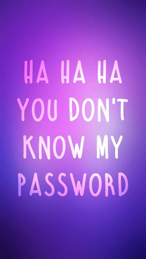 Hahaha You Dont Know My Password Wallpapers Wallpaper Cave