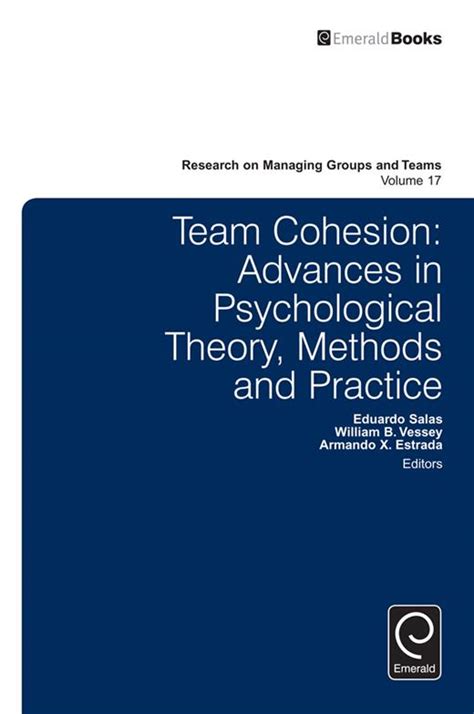 Team Cohesion Advances In Psychological Theory Methods And Practice Books Gateway Emerald