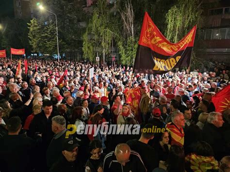 ВО ЖИВО Голем народен митинг на ВМРО ДПМНЕ пред Владата на Македонија Република