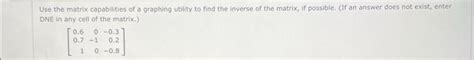 Solved Use The Matrix Capabilities Of A Graphing Utility To Chegg