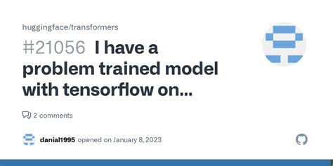 I Have A Problem Trained Model With Tensorflow On Transformer Pipeline Male Error Issue
