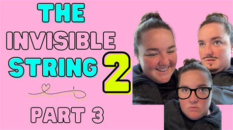 The Invisible String 2 Part 3 Youtube