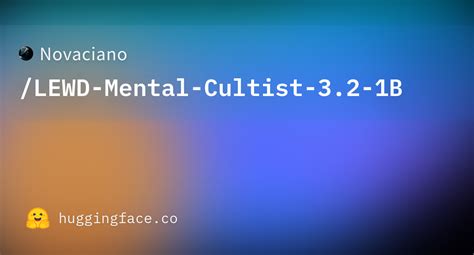 Novaciano Lewd Mental Cultist B Hugging Face