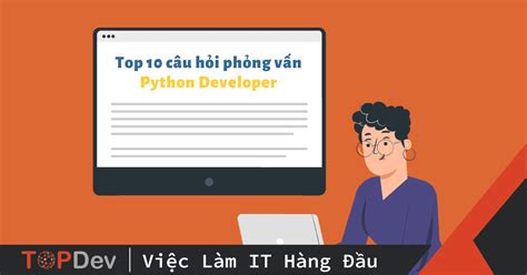 Hướng Dẫn Câu Hỏi Phỏng Vấn Python Cho Các Lập Trình Viên