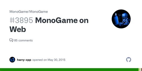 Monogame On Web · Issue 3895 · Monogamemonogame · Github