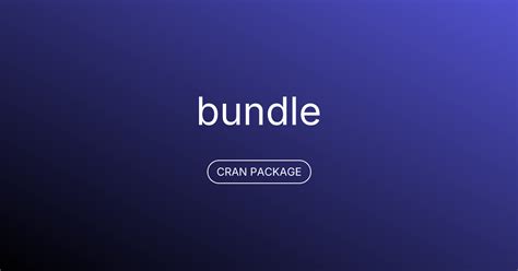 Bundle Serialize Model Objects With A Consistent Interface CRAN E