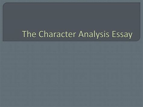 Ppt The Character Analysis Essay Powerpoint Presentation Free