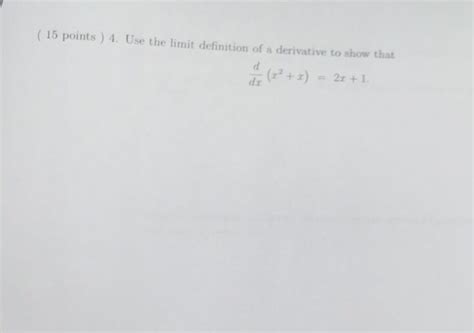 Solved Use The Limit Definition Of A Derivative To Show That