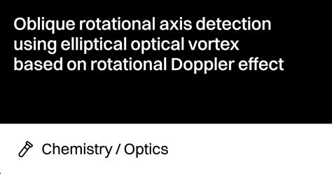Oblique Rotational Axis Detection Using Elliptical Optical Vortex Based