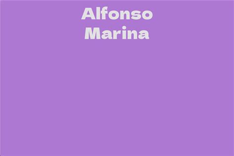 Alfonso Marina Facts Bio Career Net Worth Aidwiki