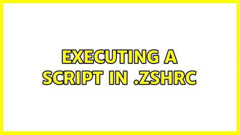 Unix And Linux Executing A Script In Zshrc Youtube