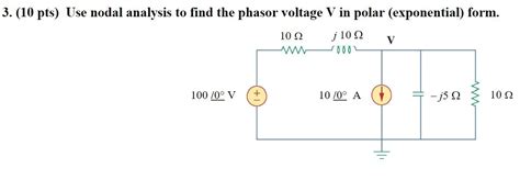 Solved Pts Use Nodal Analysis To Find The Phasor Chegg Com