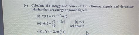 Solved Calculate The Energy And Power Of The Following Chegg