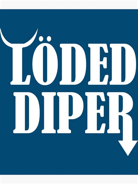 Loded Diper 9 Poster For Sale By Farrermary478 Redbubble