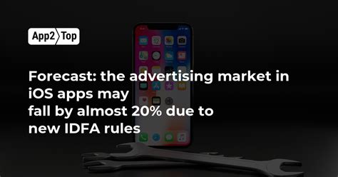 Forecast The Advertising Market In Ios Apps May Fall By Almost 20 Due