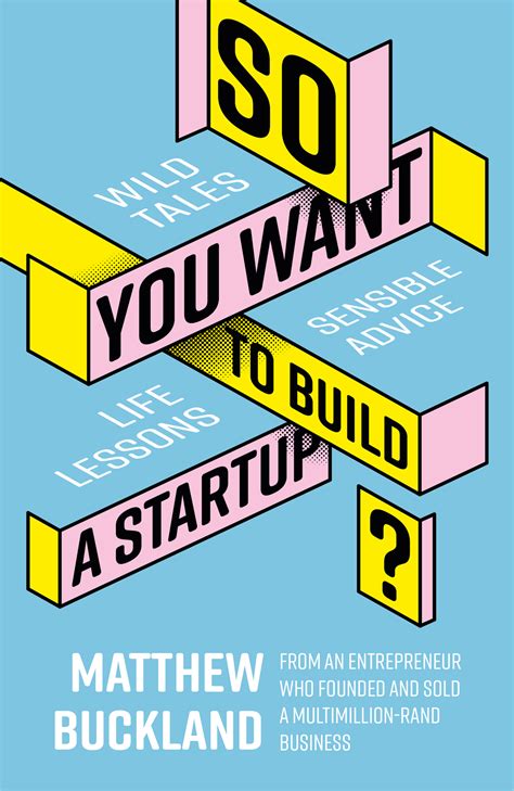 EXTRACT So You Want To Build A Startup Take The Leap Life