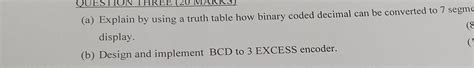 Solved A ﻿explain By Using A Truth Table How Binary Coded