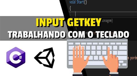 C Para Unity Inputs Como Usar Teclado Na Unity Getkey Aula 50