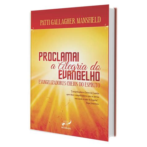 Livro Proclamai A Alegria Do Evangelho Patti Gallagher Mansfield 2016